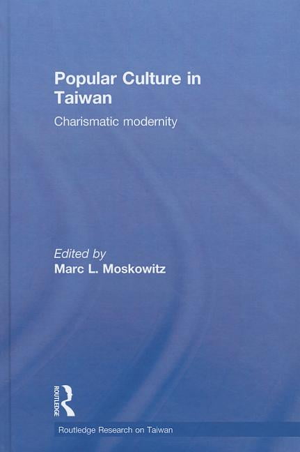 Routledge Research on Taiwan Popular Culture in Taiwan: Charismatic ...