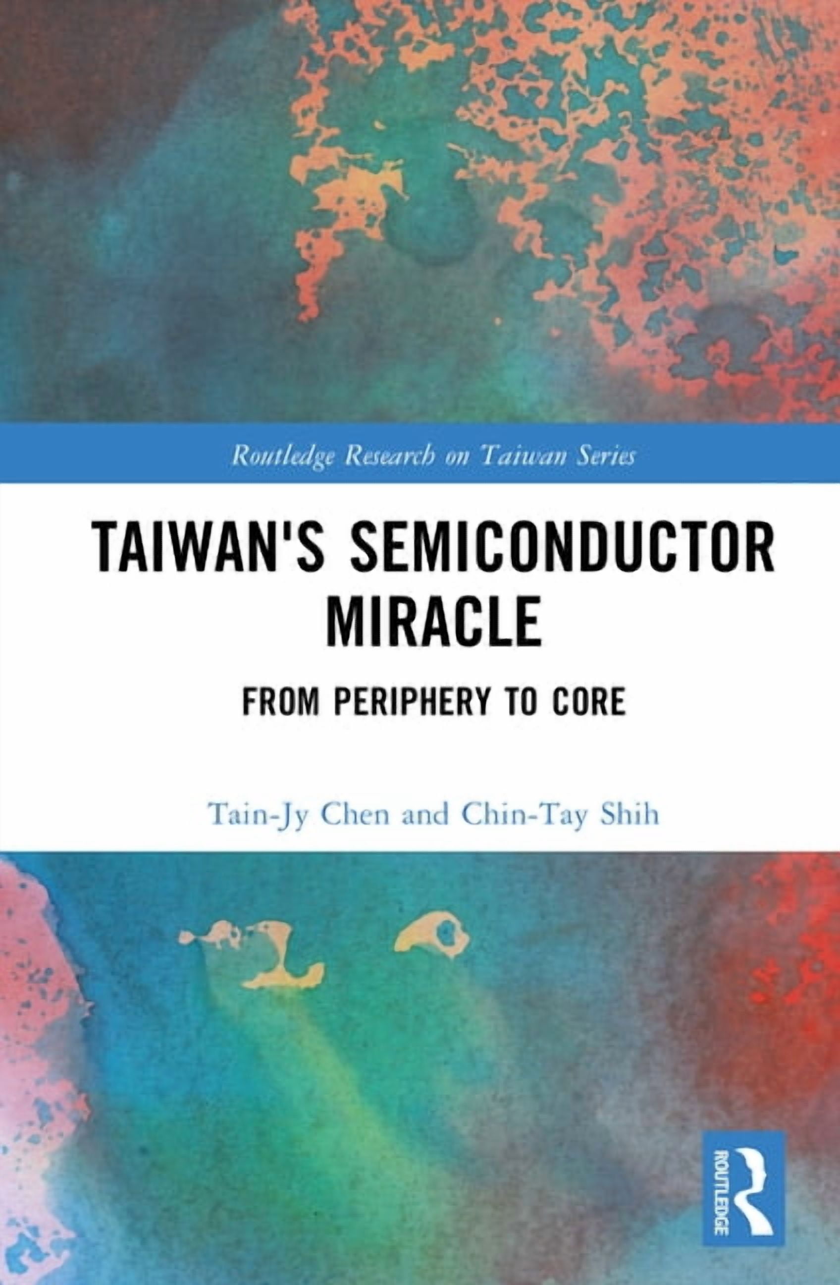 Routledge Research on Taiwan Taiwan's Semiconductor Miracle: From ...