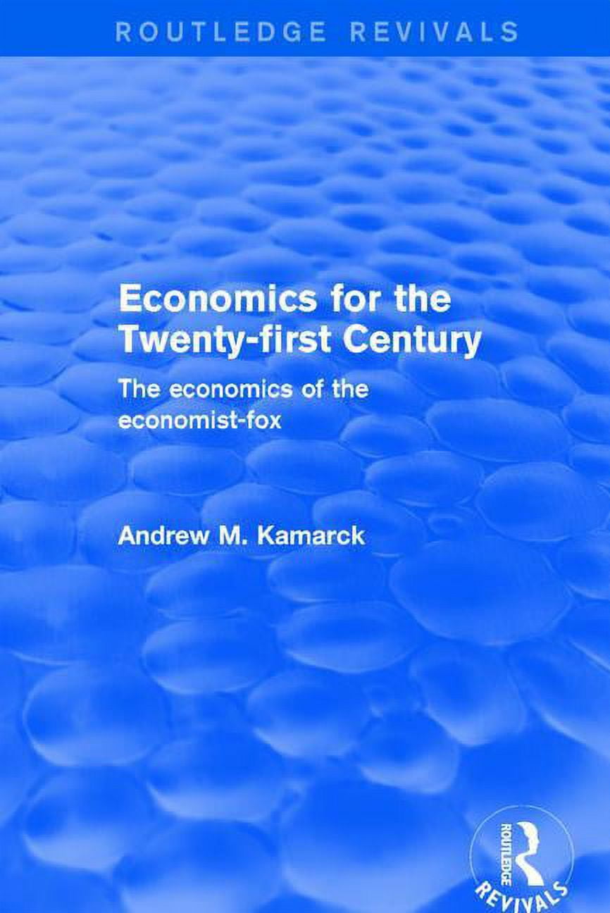 Routledge Revivals Economics for the Twenty-first Century: The ...