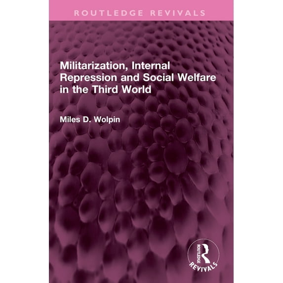 Routledge Revivals Militarization, Internal Repression and Social ...