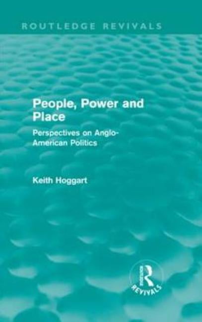 Routledge Revivals People, Power and Place: Perspectives on Anglo ...