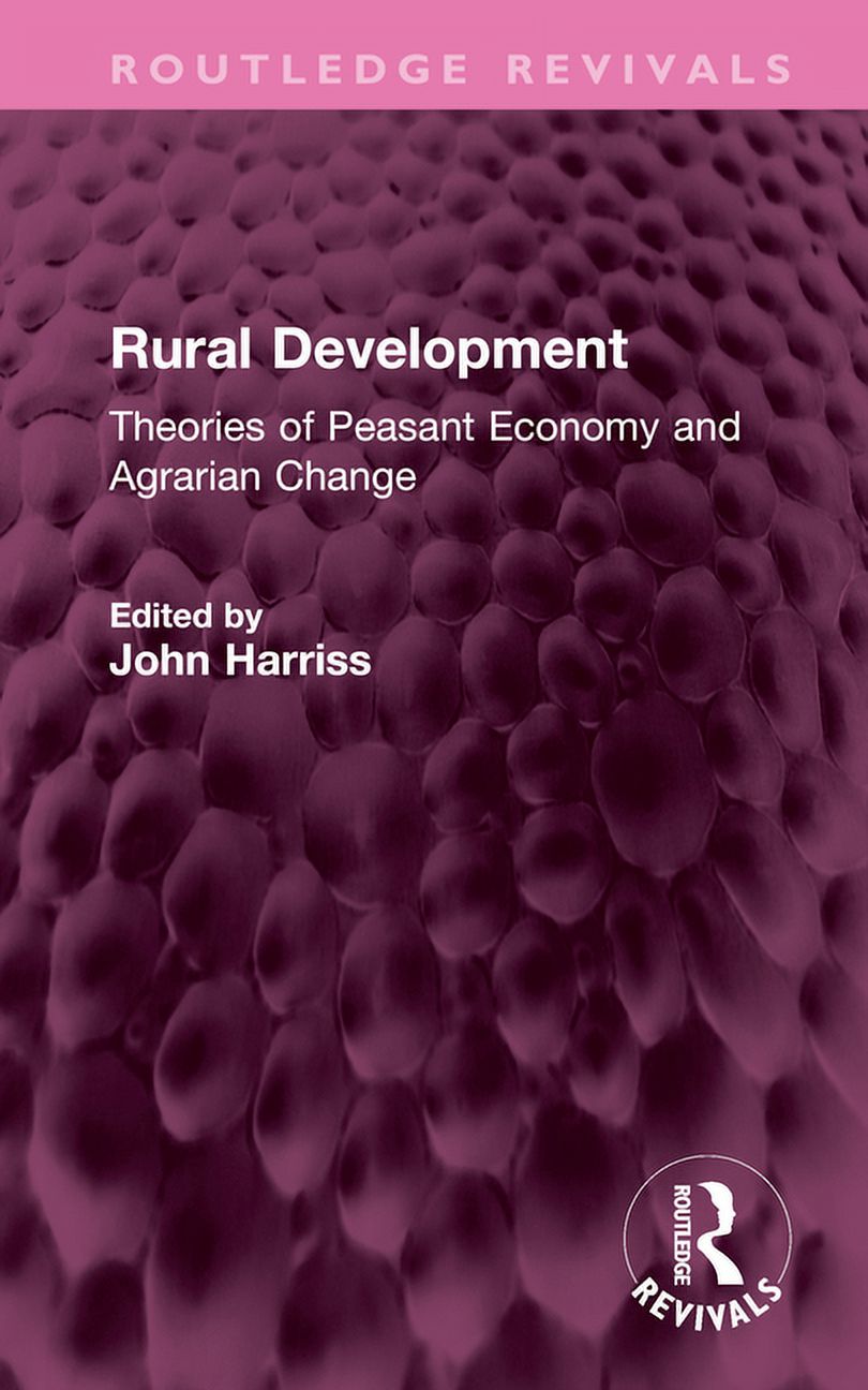 Routledge Revivals Rural Development: Theories of Peasant Economy and ...