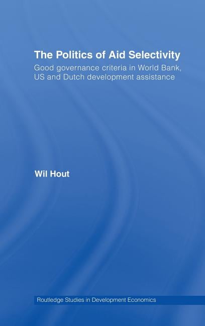 Routledge Studies in Development Economi The Politics of Aid ...
