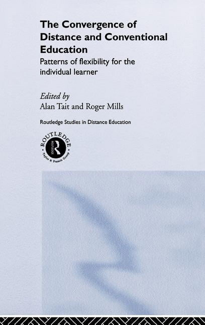 Routledge Studies in Distance Education The Convergence of Distance and ...
