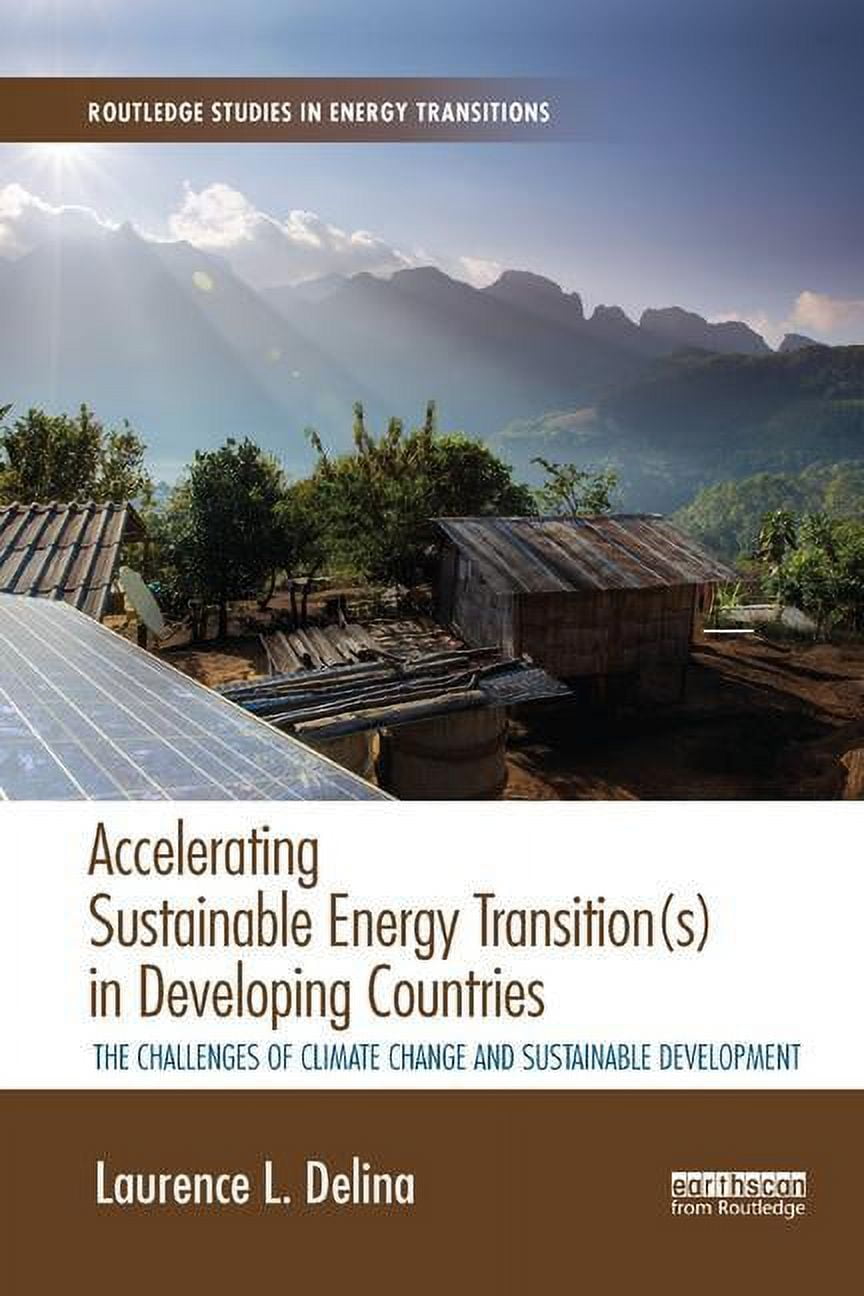 Routledge Studies in Energy Transitions Accelerating Sustainable Energy Transition(s) in ...