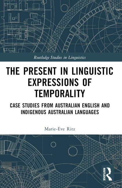 Routledge Studies in Linguistics The Present in Linguistic Expressions ...