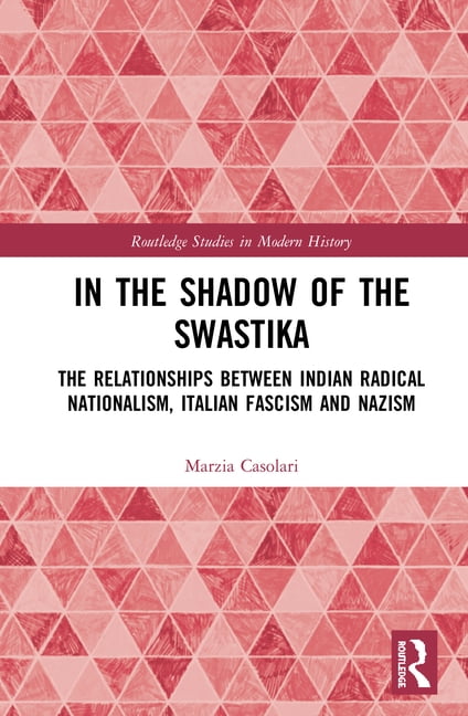 Routledge Studies in Modern History In the Shadow of the Swastika: The ...