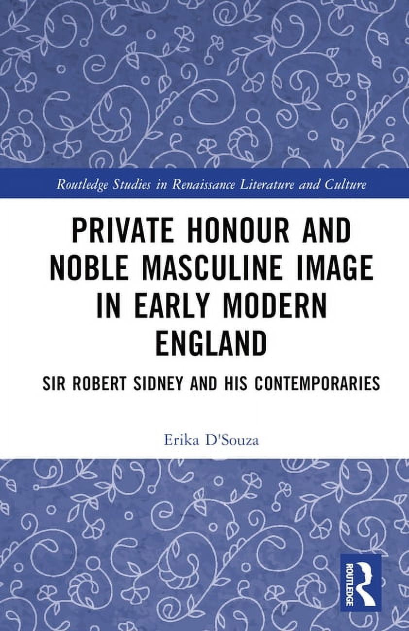 Routledge Studies in Renaissance Literat Private Honour and Noble ...