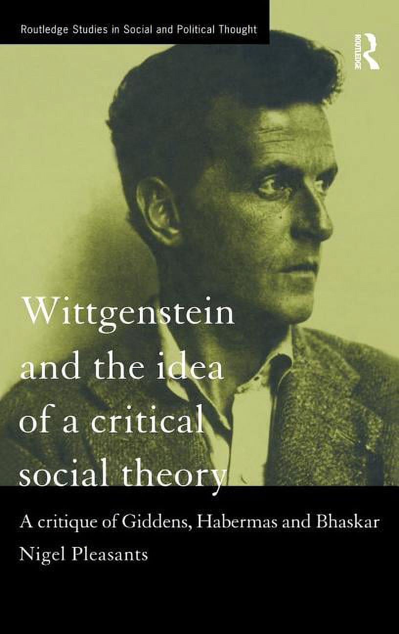 Routledge Studies in Social and Politica Wittgenstein and the Idea of a ...