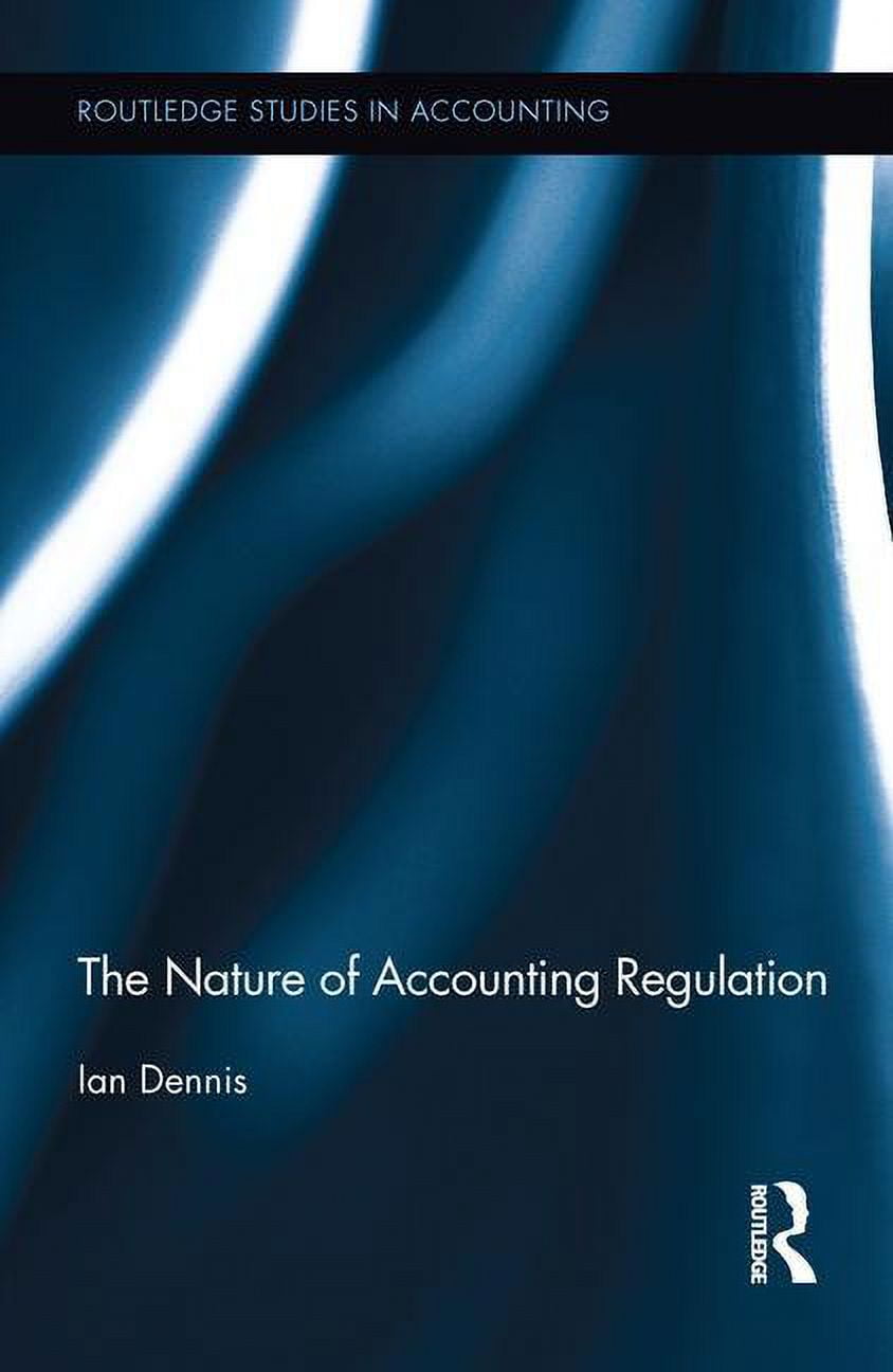 Routledge Studies in Accounting The Nature of Accounting Regulation ...