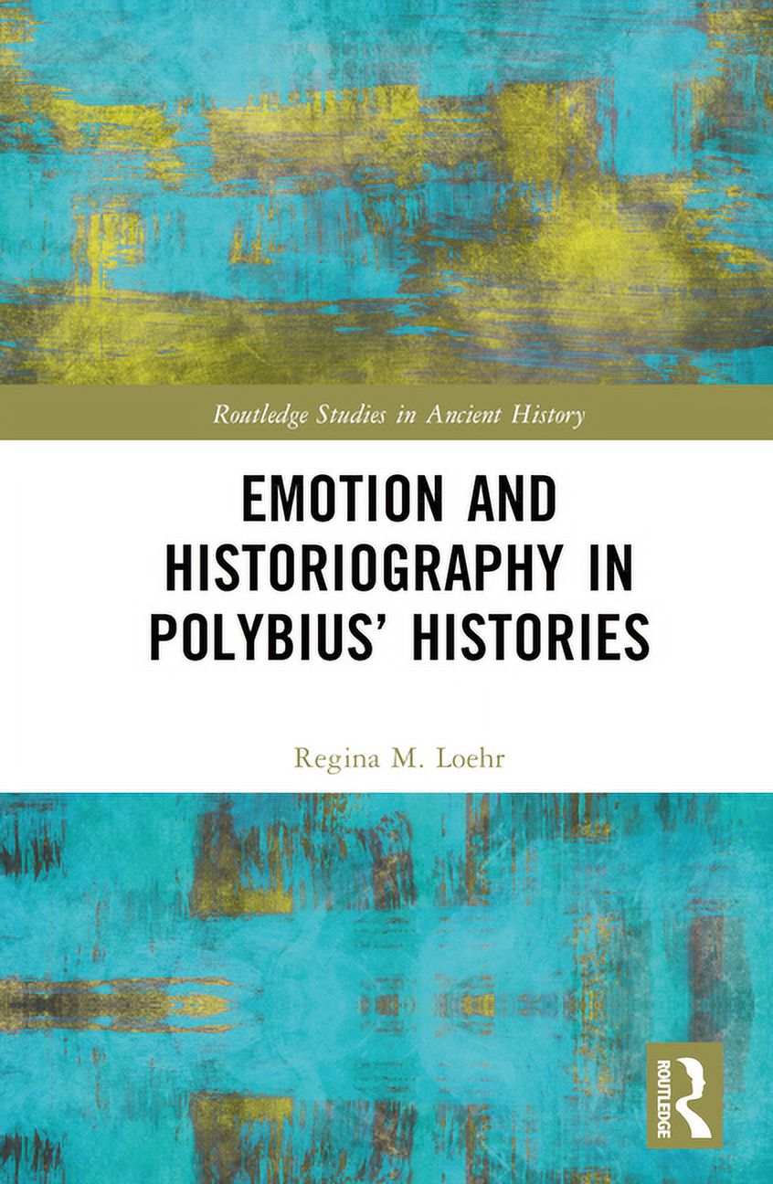 Routledge Studies in Ancient History Emotion and Historiography in ...