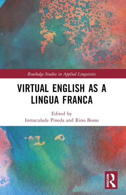 Routledge Studies in Applied Linguistics Virtual English as a Lingua ...