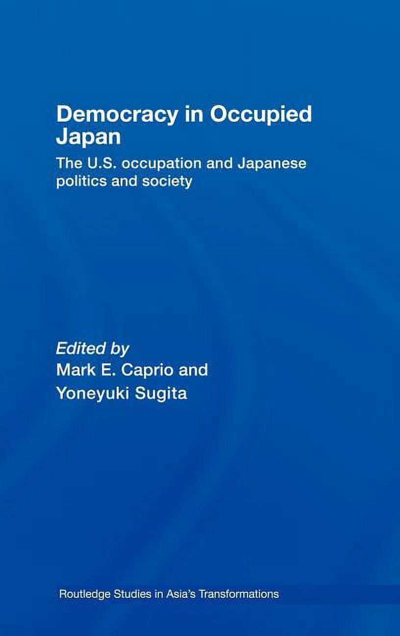 Routledge Studies in Asia's Transformati Democracy in Occupied Japan ...