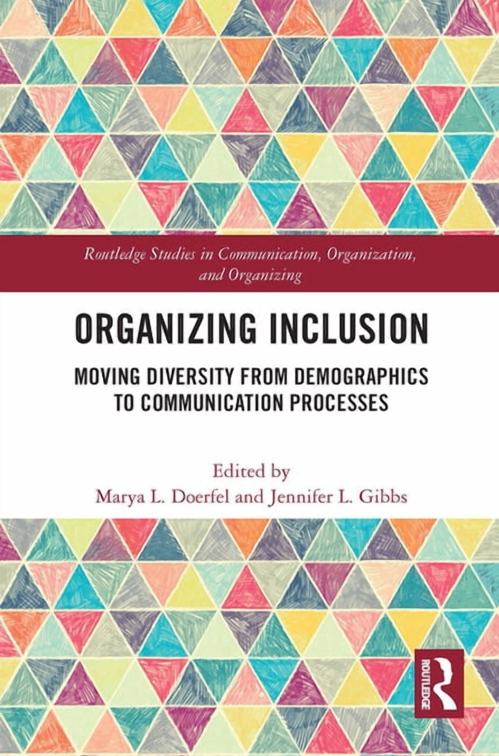 Routledge Studies in Communication, Orga Organizing Inclusion: Moving ...