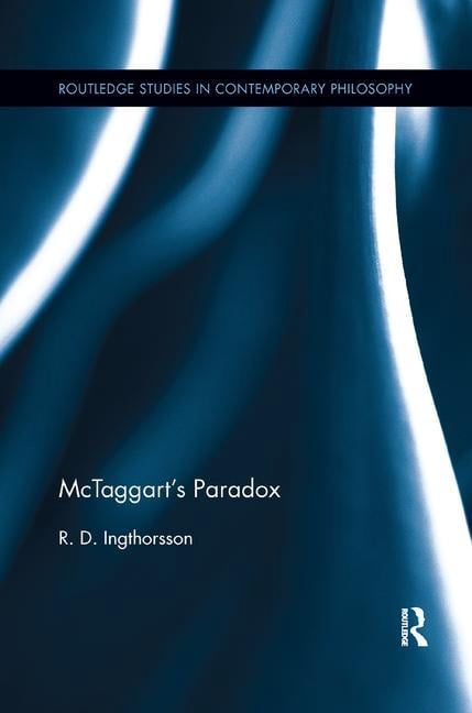 Routledge Studies in Contemporary Philos McTaggart's Paradox ...