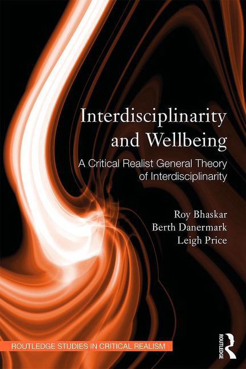 Routledge Studies in Critical Realism Interdisciplinarity and Wellbeing ...