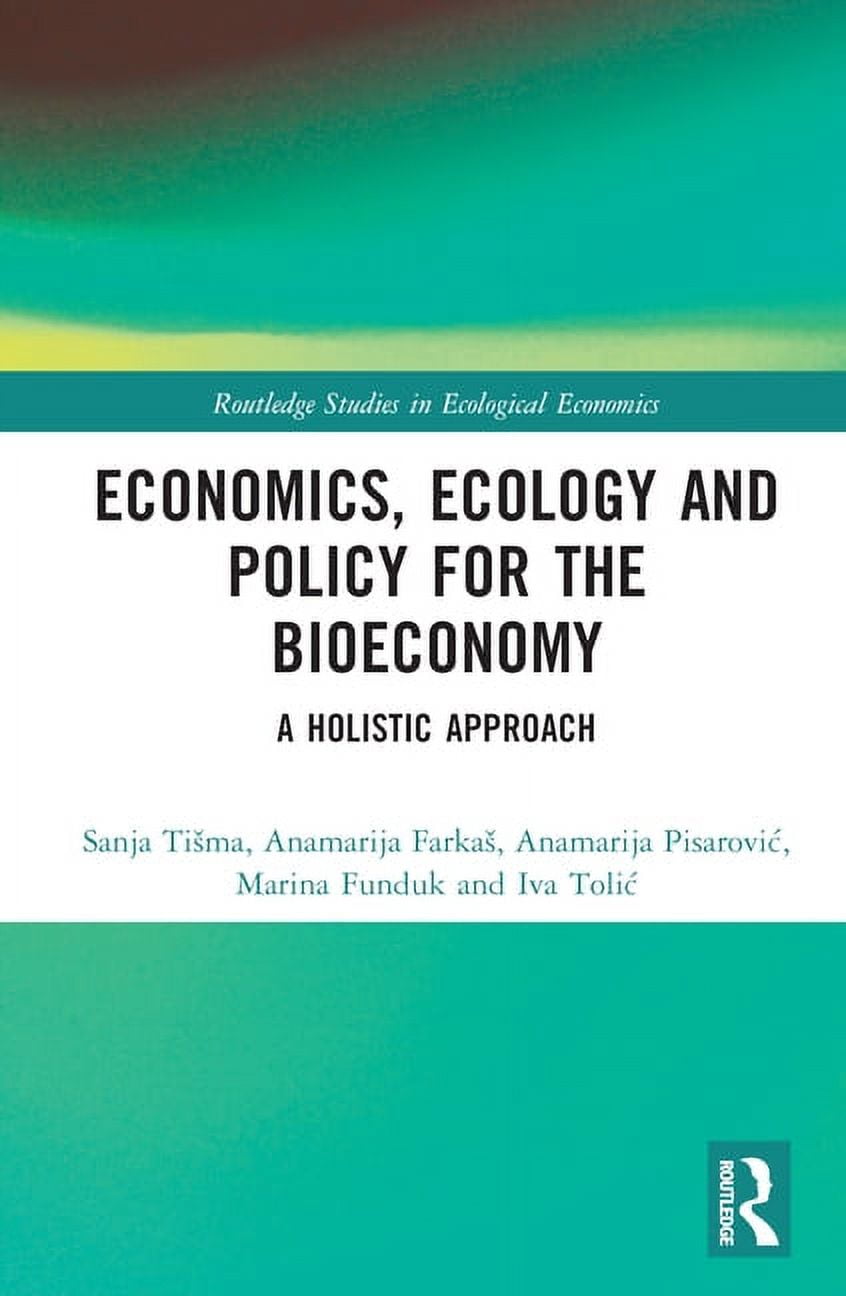 Routledge Studies in Ecological Economic Economics, Ecology, and Policy ...