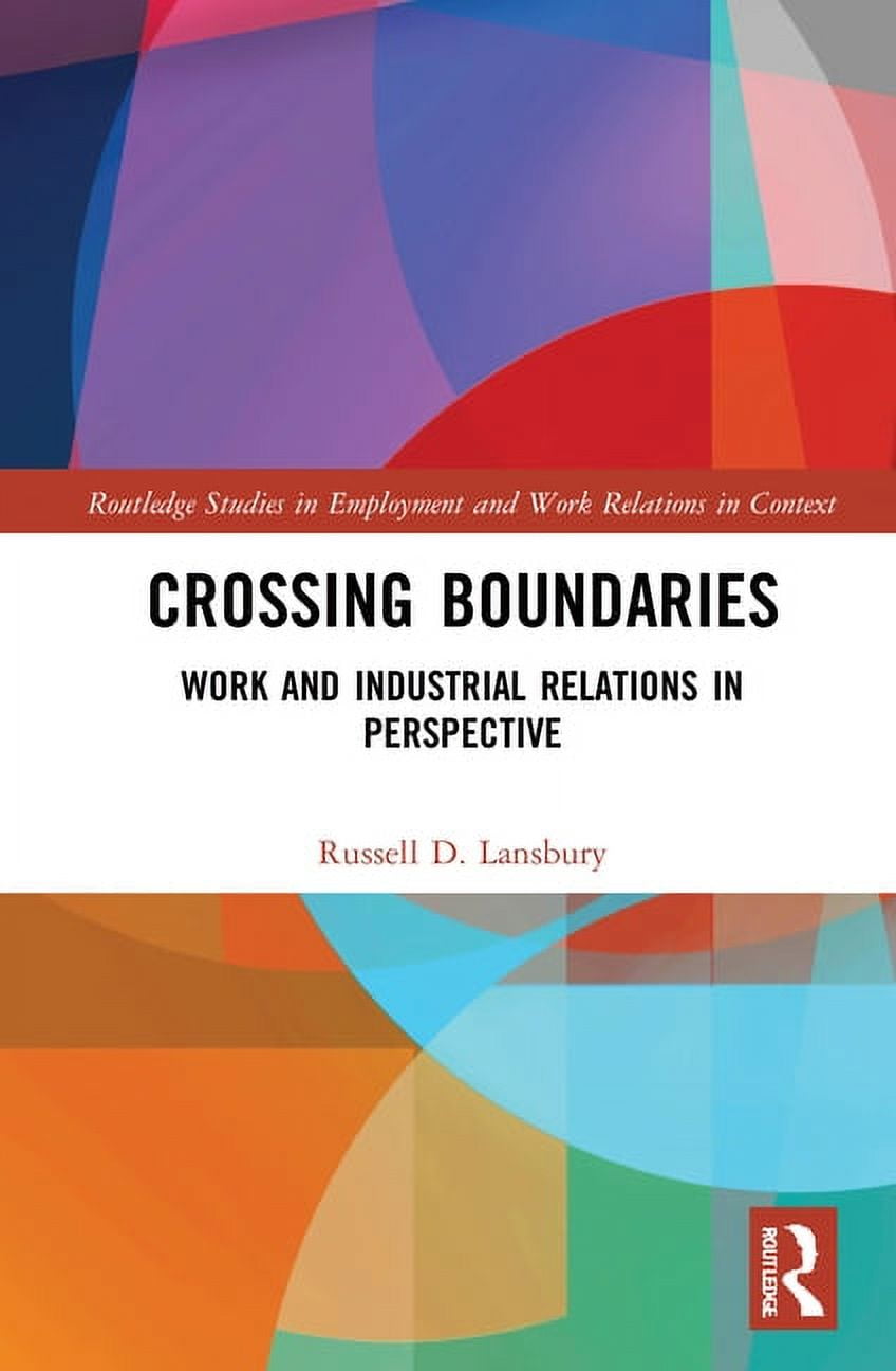 Routledge Studies in Employment and Work Crossing Boundaries: Work and ...