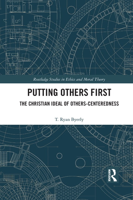 Routledge Studies in Ethics and Moral Th Putting Others First: The ...