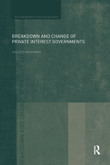 Routledge Studies in Globalisation Breakdown and Change of Private ...