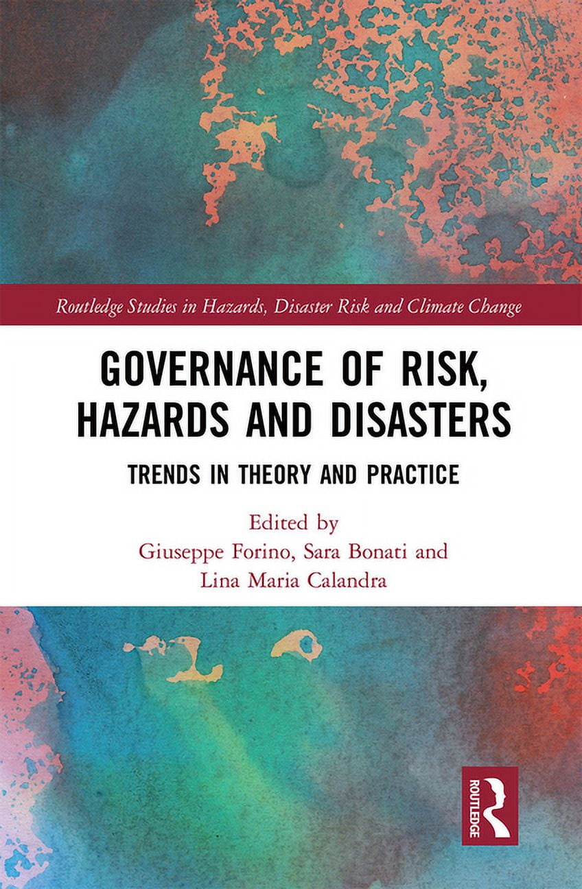 Routledge Studies in Hazards, Disaster R Governance of Risk, Hazards ...