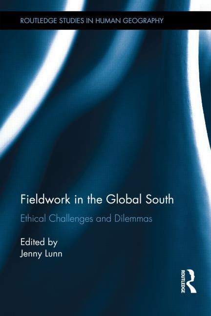 Routledge Studies in Human Geography Fieldwork in the Global South ...