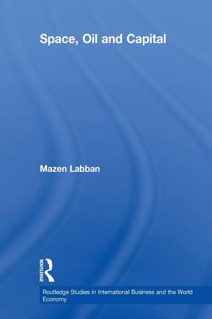 Routledge Studies in International Busin Space, Oil and Capital ...