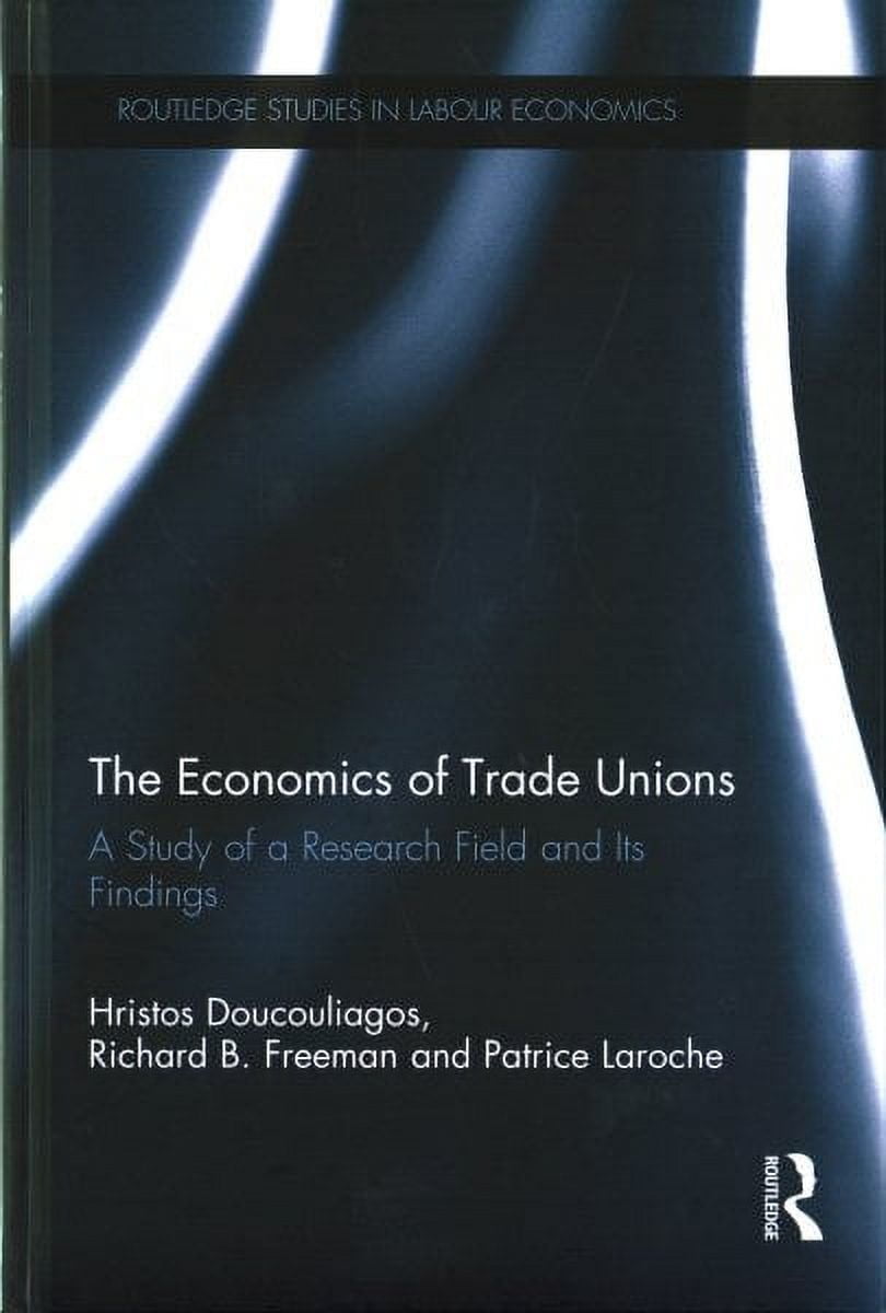 Routledge Studies in Labour Economics: The Economics of Trade Unions ...