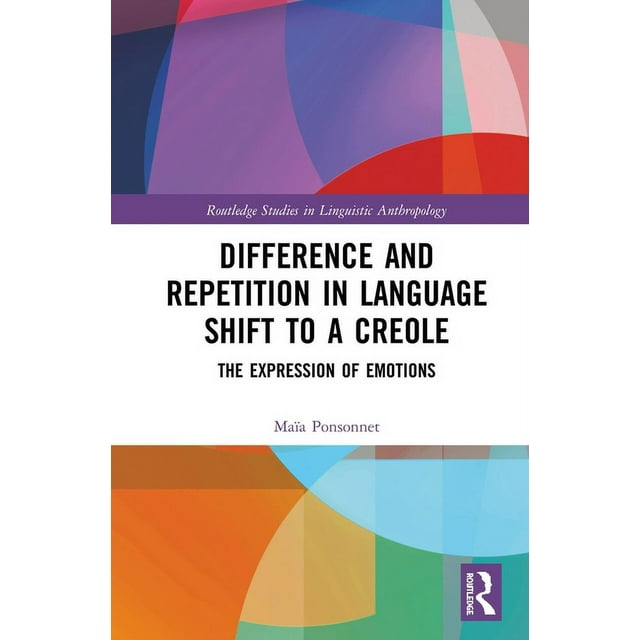 Routledge Studies in Linguistic Anthropo Difference and Repetition in ...
