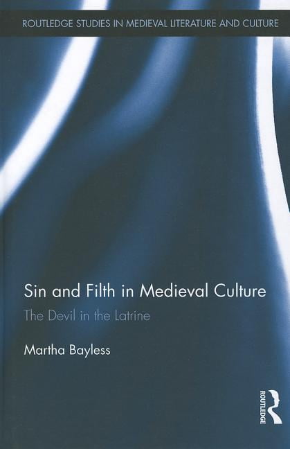 Routledge Studies in Medieval Literature Sin and Filth in Medieval ...
