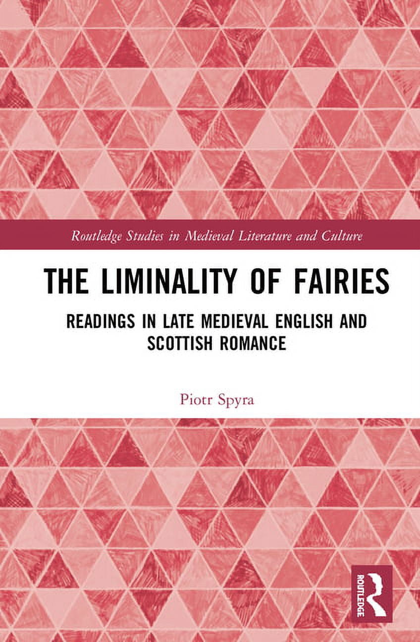 Routledge Studies in Medieval Literature The Liminality of Fairies ...