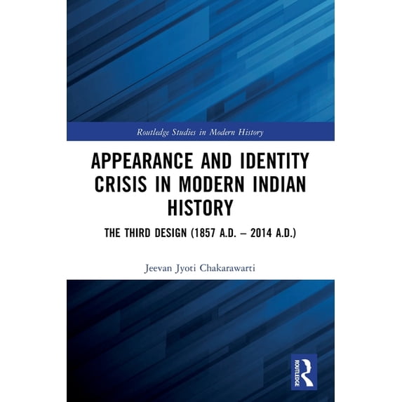 Routledge Studies in Modern History Appearance and Identity Crisis in ...