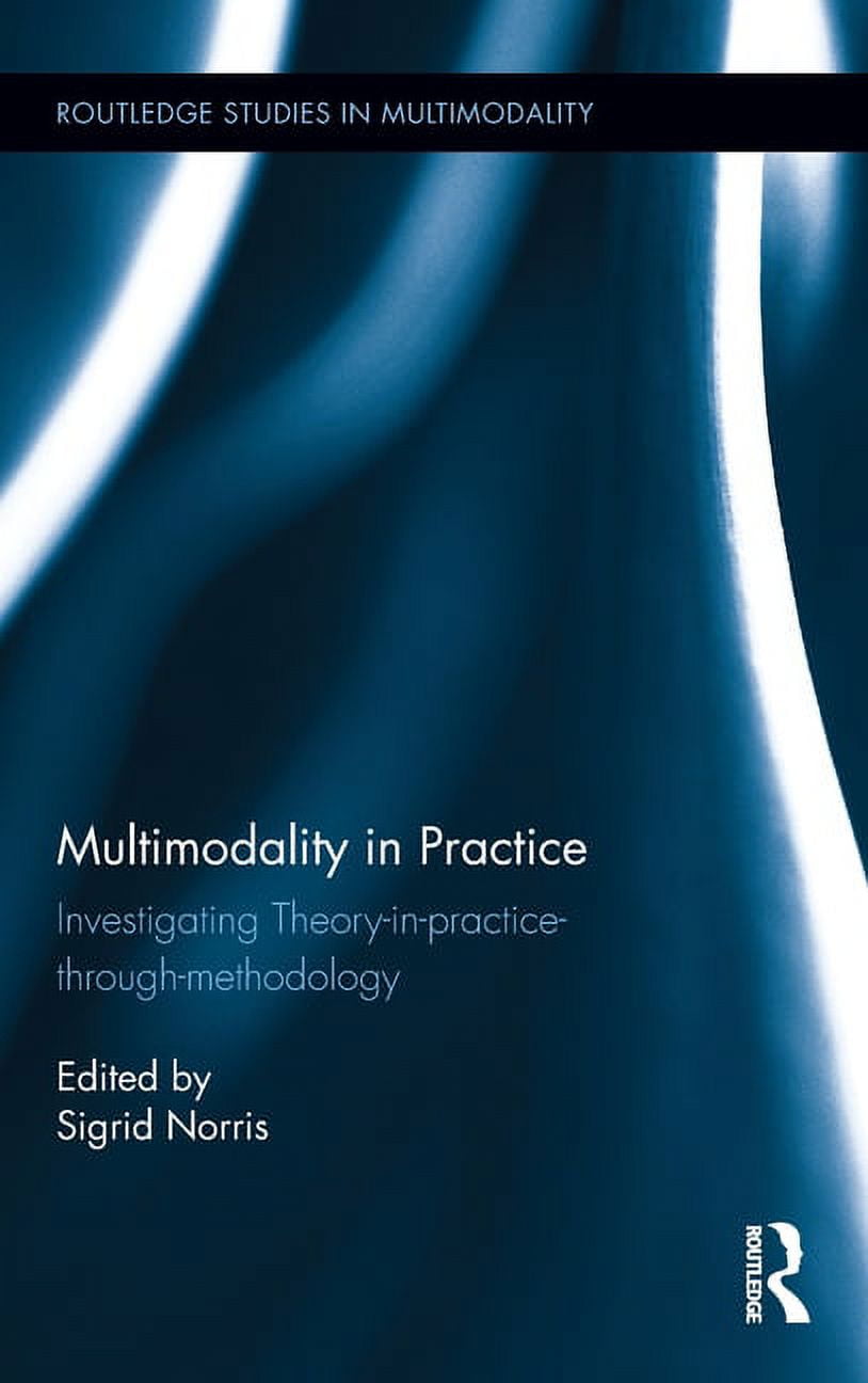 Routledge Studies in Multimodality Multimodality in Practice ...