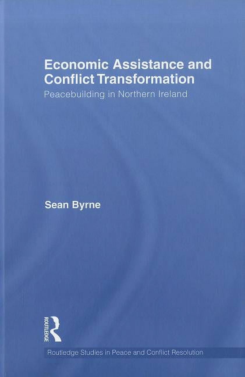 Routledge Studies in Peace and Conflict Economic Assistance and ... Routledge Studies in Peace and Conflict Economic Assistance and ...