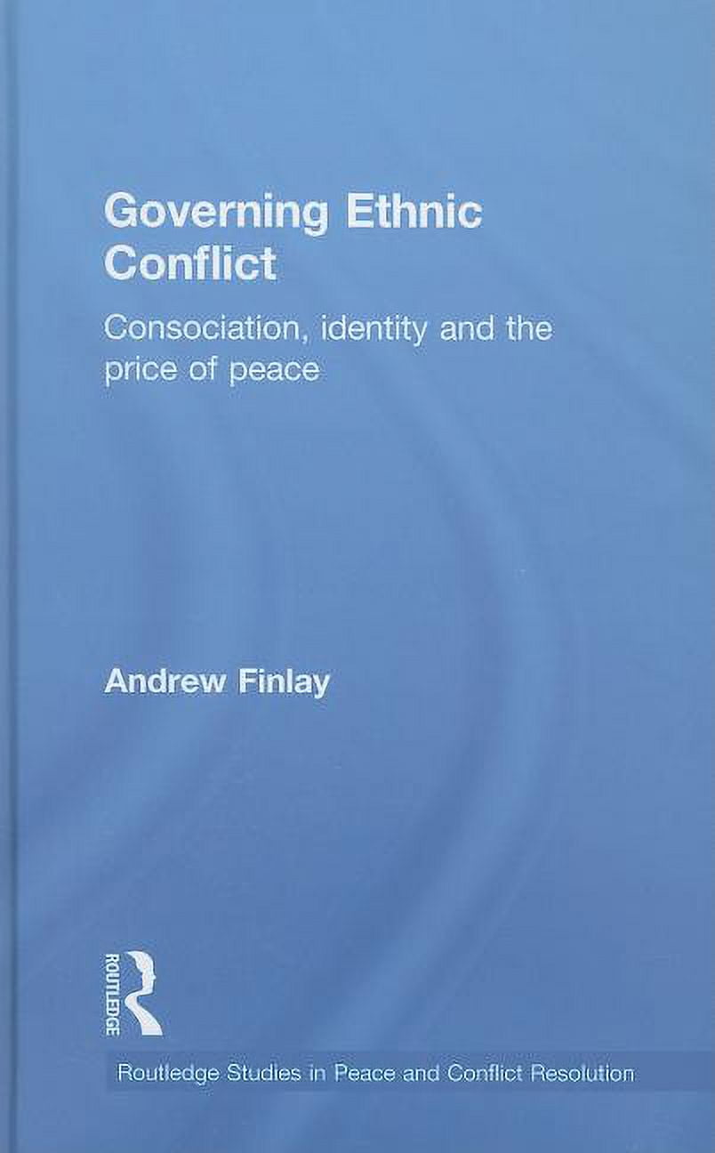 Routledge Studies in Peace and Conflict Governing Ethnic Conflict ...