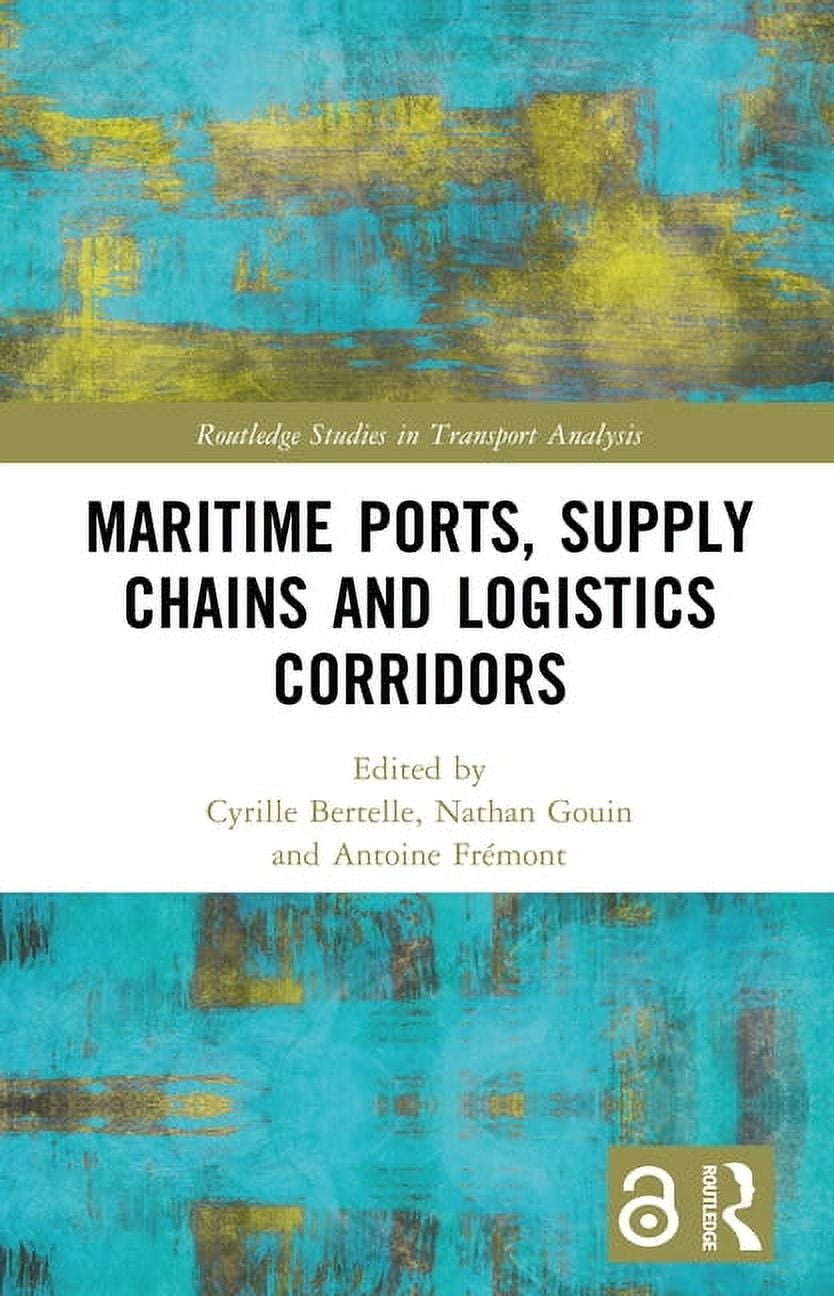 Routledge Studies in Transport Analysis Maritime Ports, Supply Chains ...