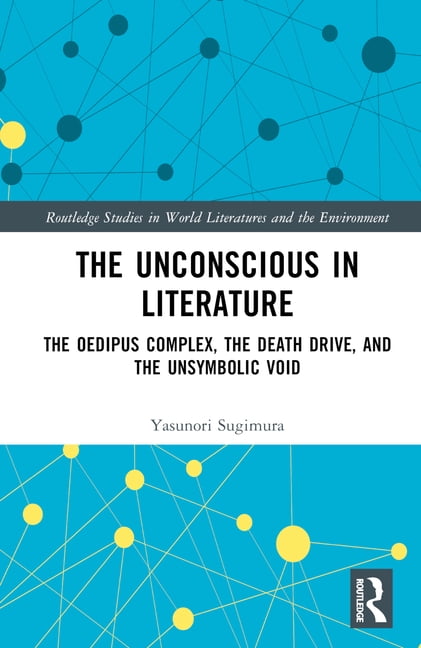 Routledge Studies in World Literatures a The Unconscious in Literature ...