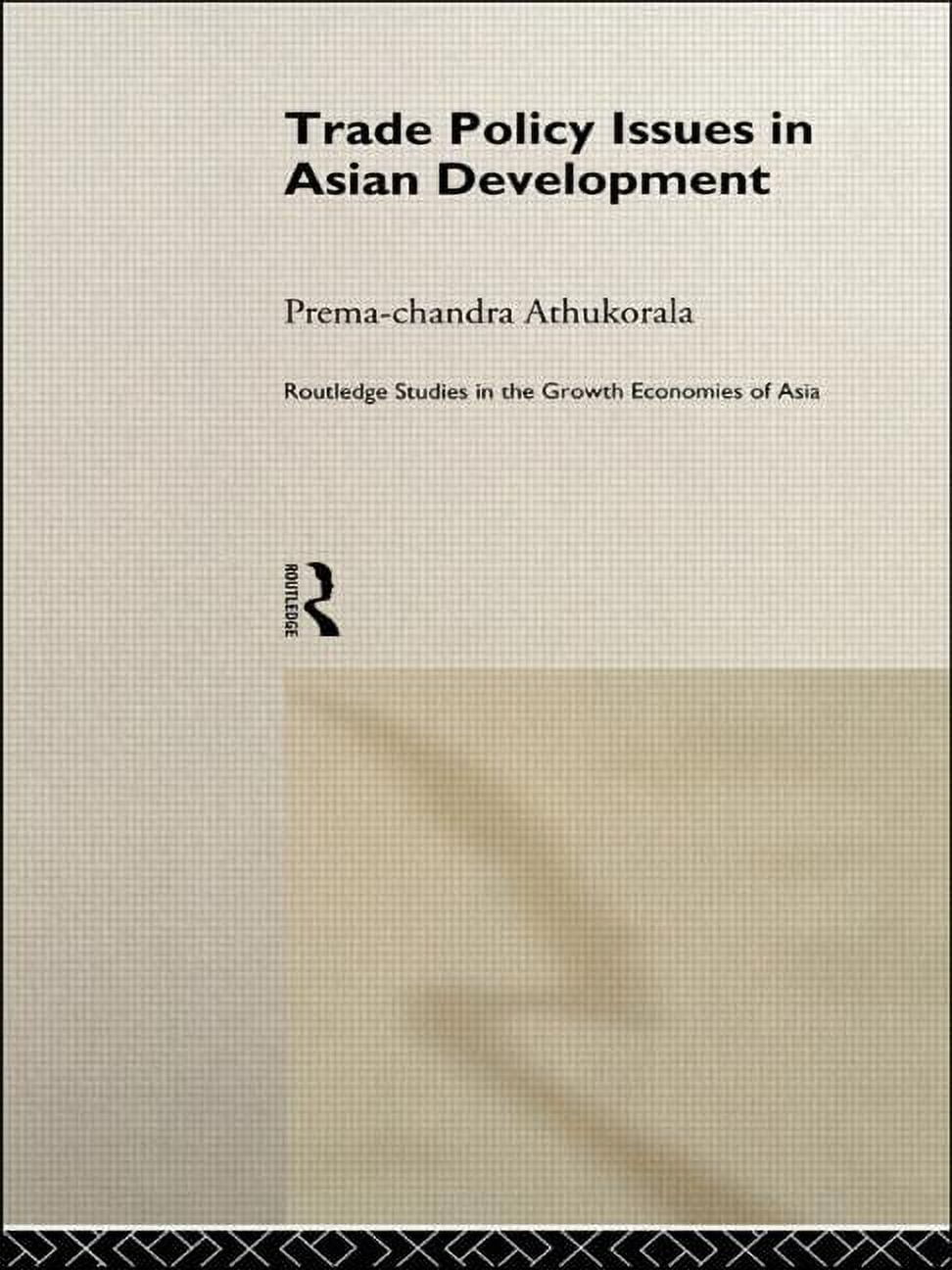Routledge Studies in the Growth Economie Trade Policy Issues in Asian ...