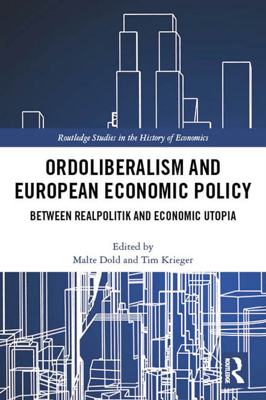 Routledge Studies in the History of Econ Ordoliberalism and European ...