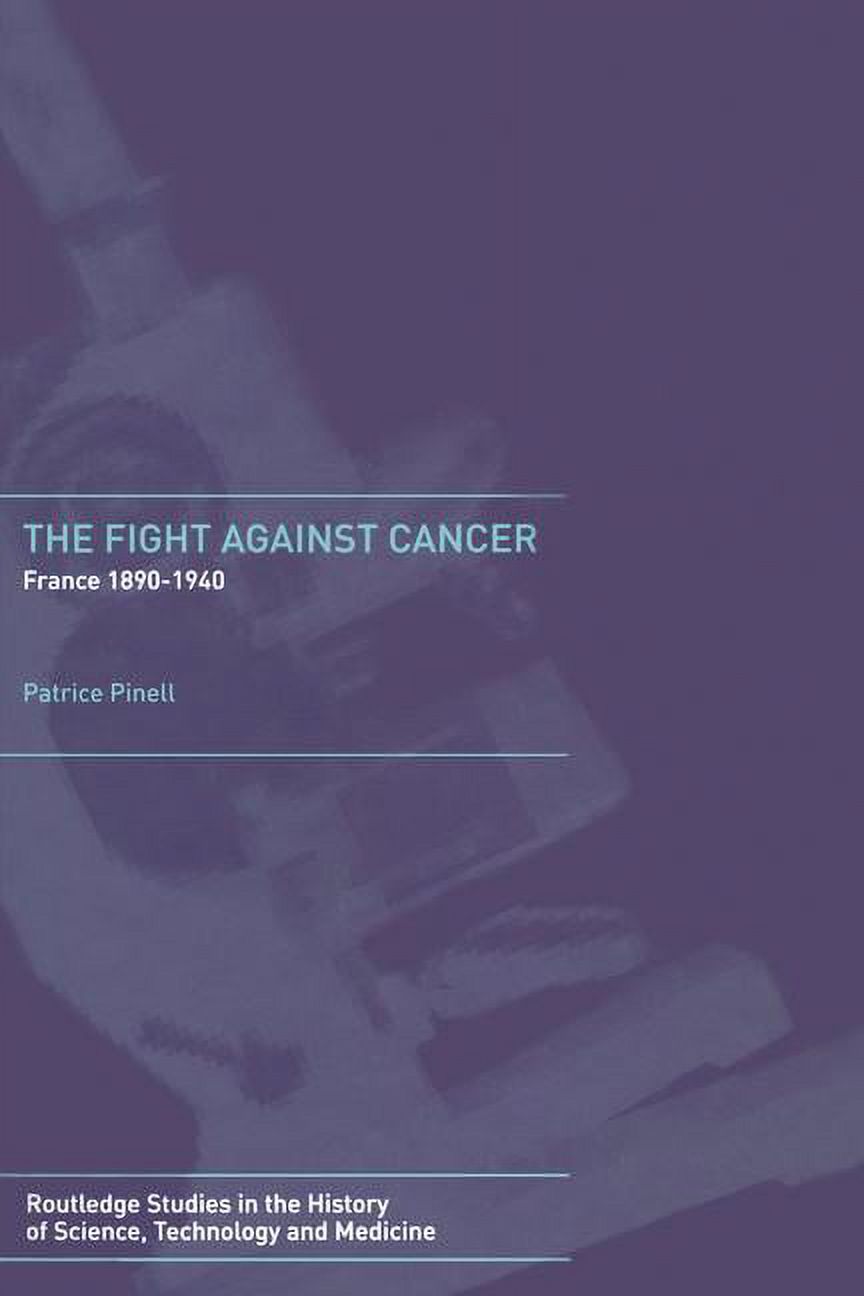 Routledge Studies in the History of Scie The Fight Against Cancer ...