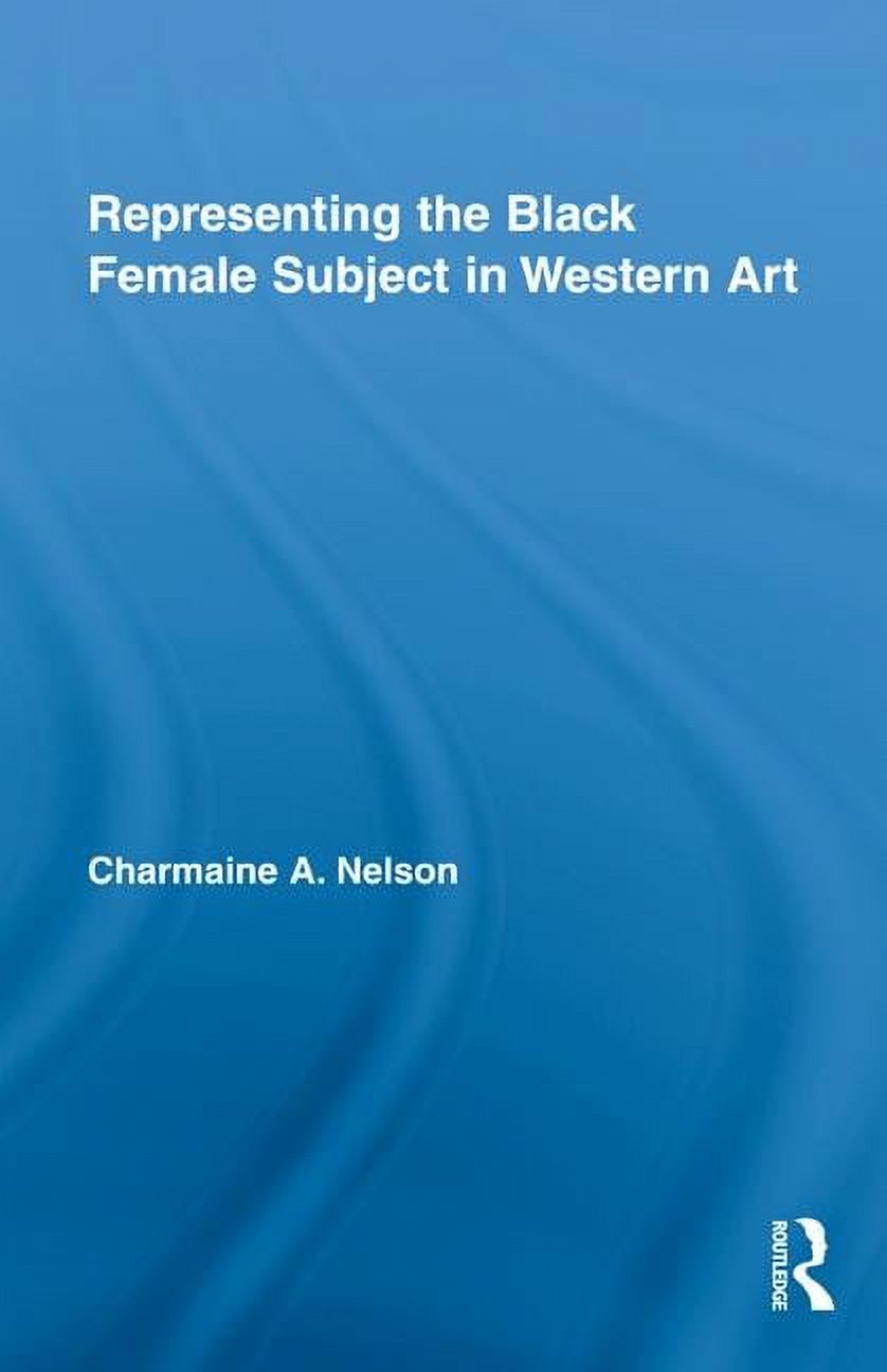 Routledge Studies on African and Black D Representing the Black Female ...