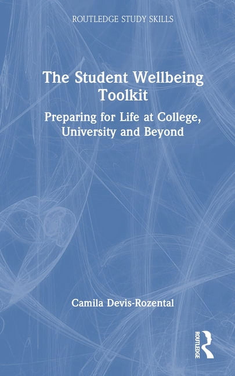 Routledge Study Skills The Student Wellbeing Toolkit: Preparing for ...