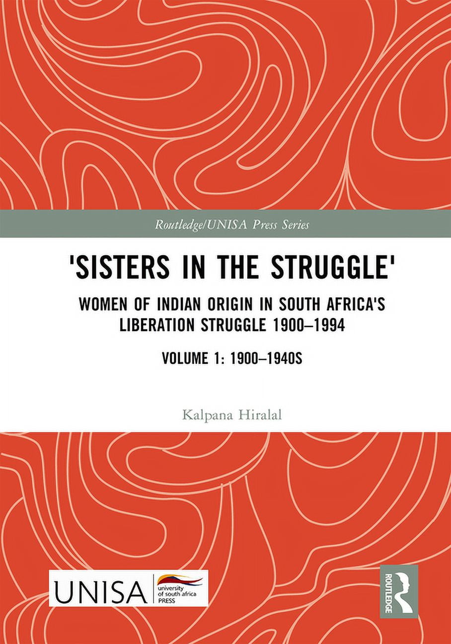 Routledge/Unisa Press 'Sisters in the Struggle': Women of Indian Origin ...
