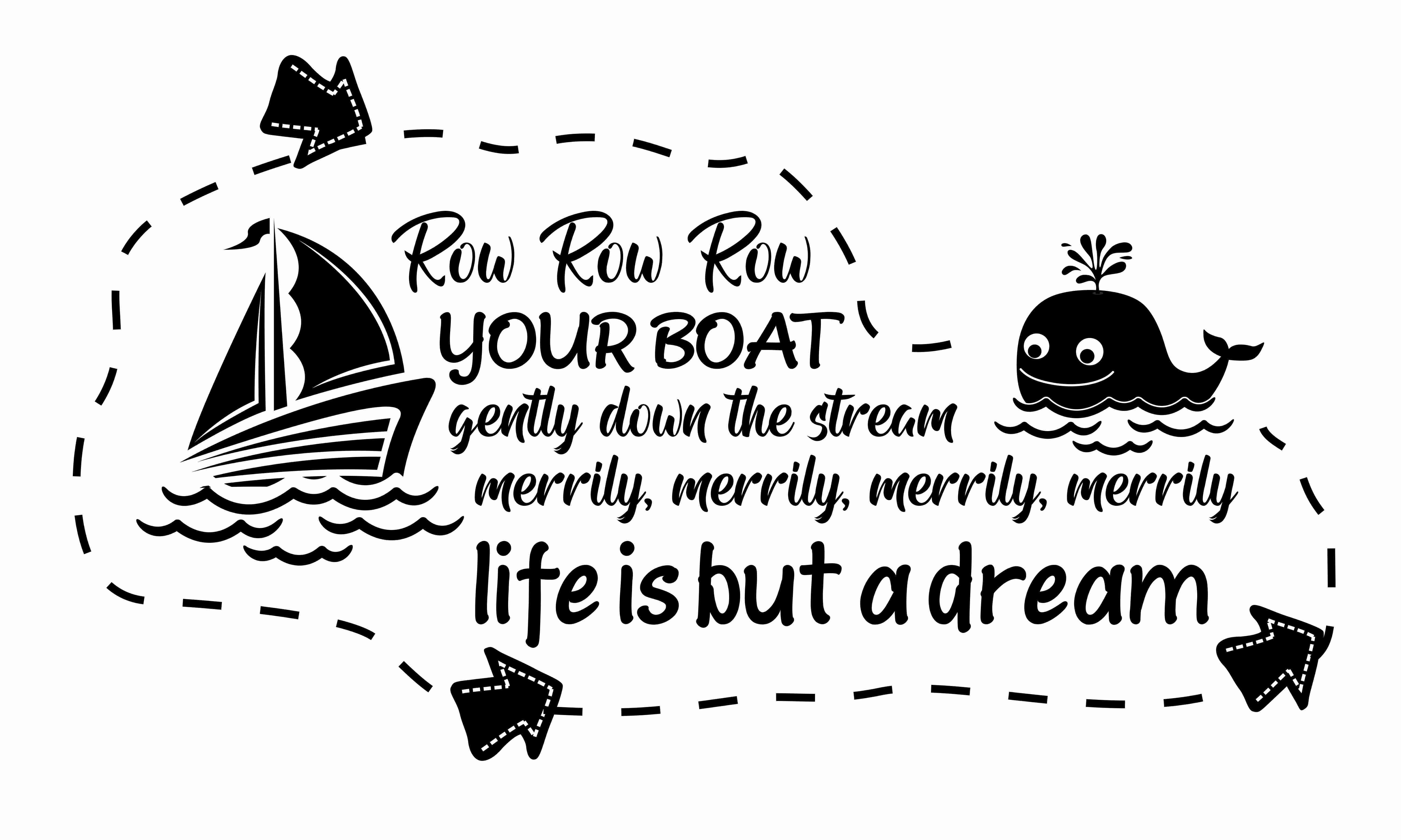 Row Row Row Your Boat Gently Down The Stream Merrily Merrily Merrily ...
