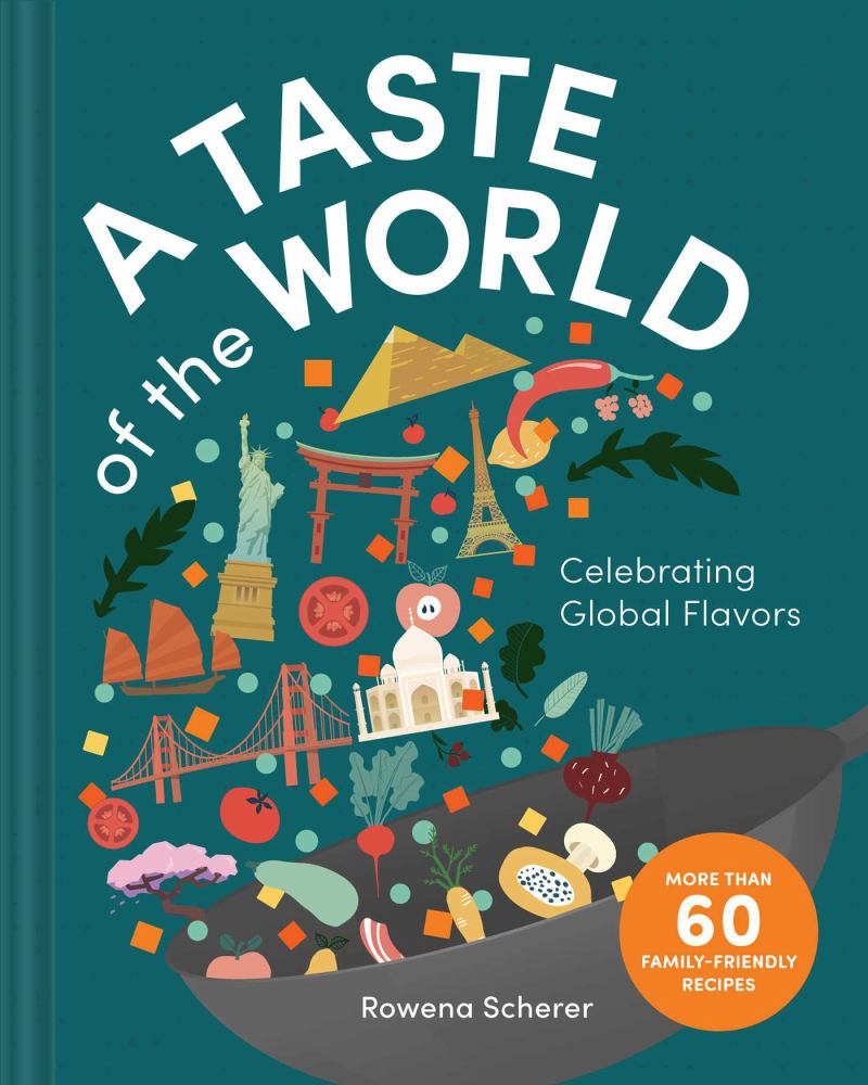 Rowena Scherer: A Taste of the World: Celebrating Global Flavors ...