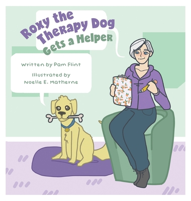 Pre-Owned Roxy The Therapy Dog Gets a Helper (Hardcover) 1525556916 ...