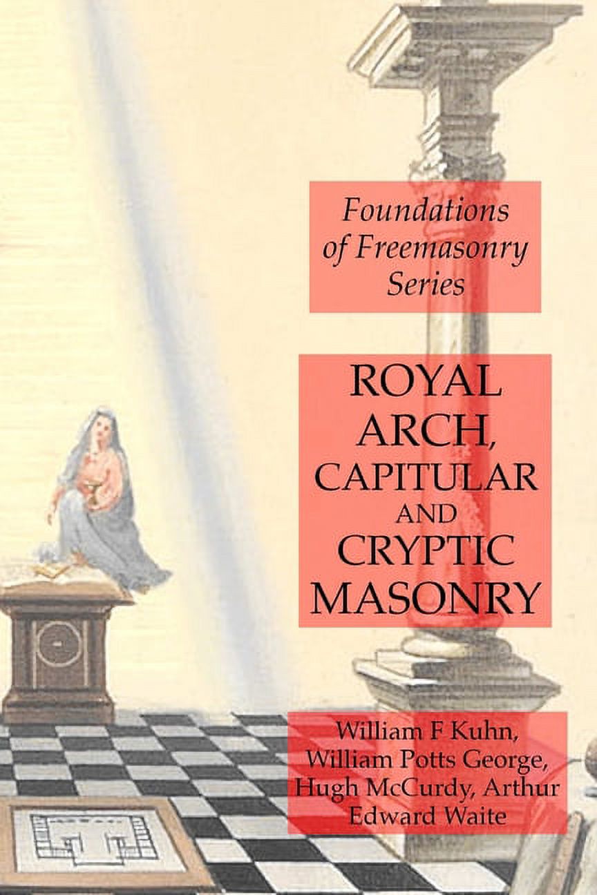 Royal Arch, Capitular and Cryptic Masonry, (Paperback) - Walmart.com