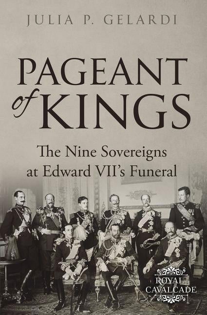 Royal Cavalcade Pageant of Kings: The Nine Sovereigns at Edward VII's ...