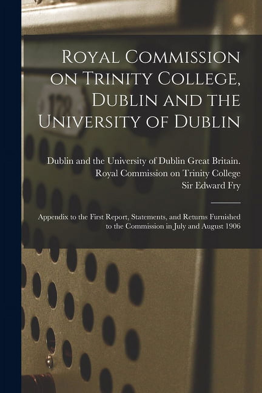 Royal Commission on Trinity College, Dublin and the University of ...