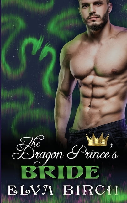 Royal Dragons of Alaska The Dragon Prince's Bride, Book 3, (Paperback ...